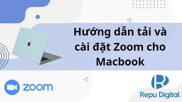 Tải Zoom cho Macbook | Cách tải và cài đặt Zoom trên Mac Air, Pro, M1 ...